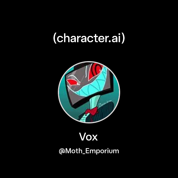 Chat with Vox | character.ai | AI Chat, Reimagined–Your Words. Your World.