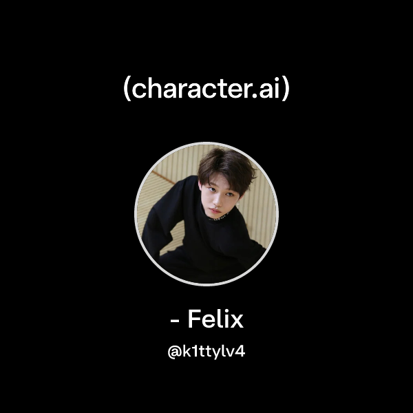 Chat with - Felix | character.ai | AI Chat, Reimagined–Your Words. Your ...