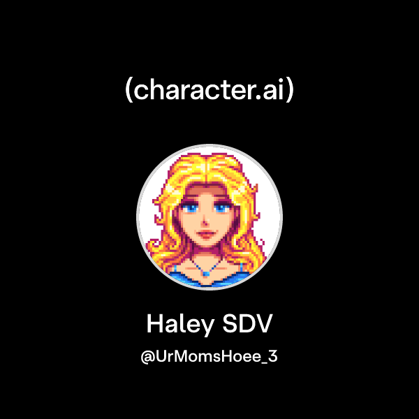 Chat with Haley SDV | character.ai | AI Chat, Reimagined–Your Words ...