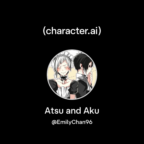 Chat with Atsu and Aku | character.ai | AI Chat, Reimagined–Your Words. Your World.