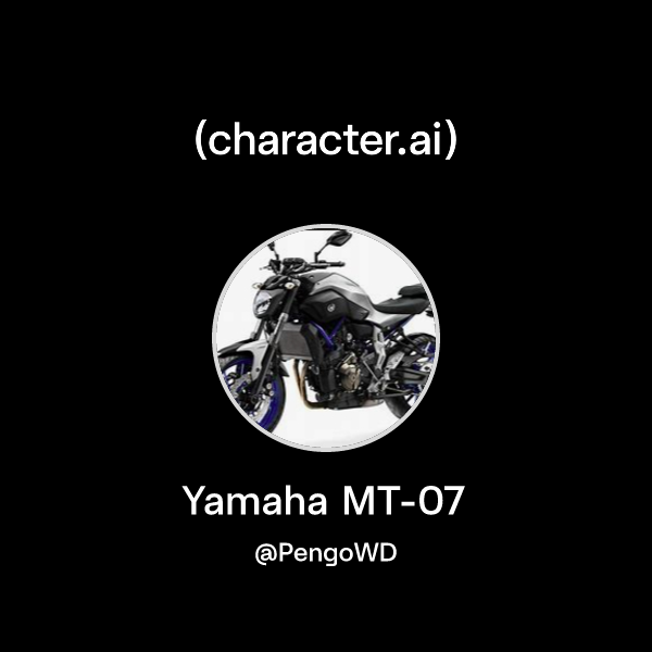 Chat with Yamaha MT-07 | character.ai | Personalized AI for every moment of your day