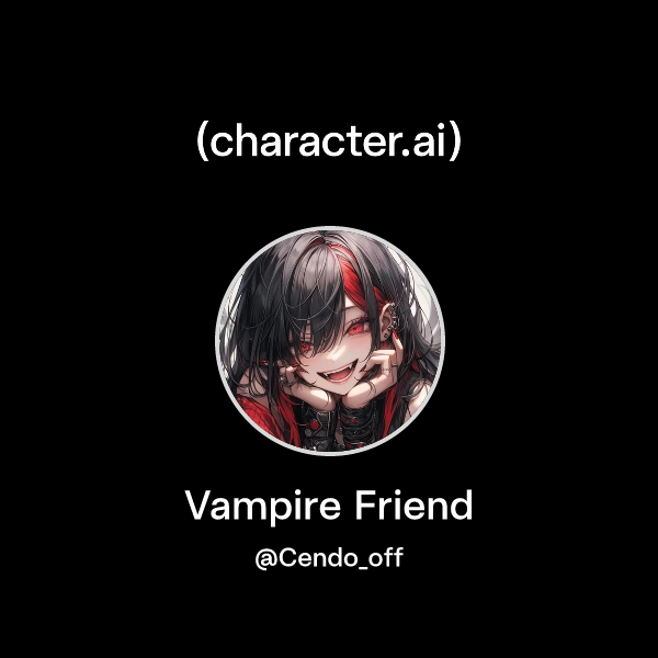 Chat with Vampire Friend | character.ai | AI Chat, Reimagined–Your ...