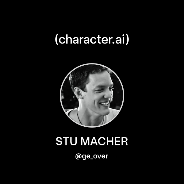 Chat with STU MACHER | character.ai | AI Chat, Reimagined–Your Words. Your World.