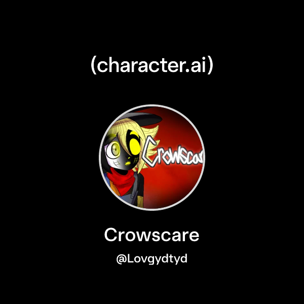 Chat with Crowscare | character.ai | AI Chat, Reimagined–Your Words ...