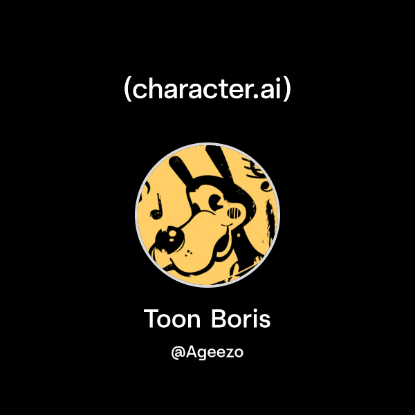 Chat with Toon Boris | character.ai | AI Chat, Reimagined–Your Words. Your World.