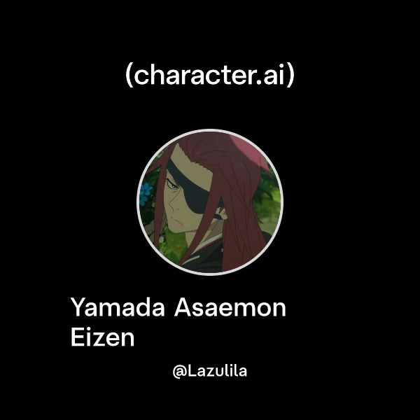 Chat with Yamada Asaemon Eizen | character.ai | AI Chat, Reimagined–Your Words. Your World.