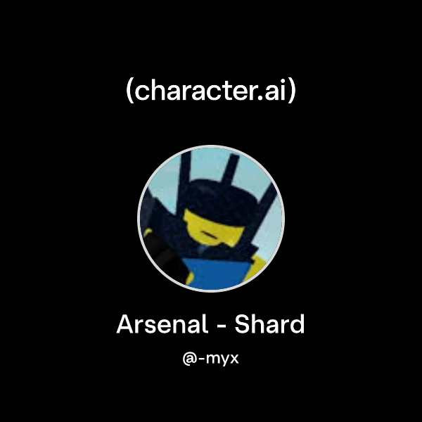 Chat with Arsenal - Shard | character.ai | AI Chat, Reimagined–Your ...