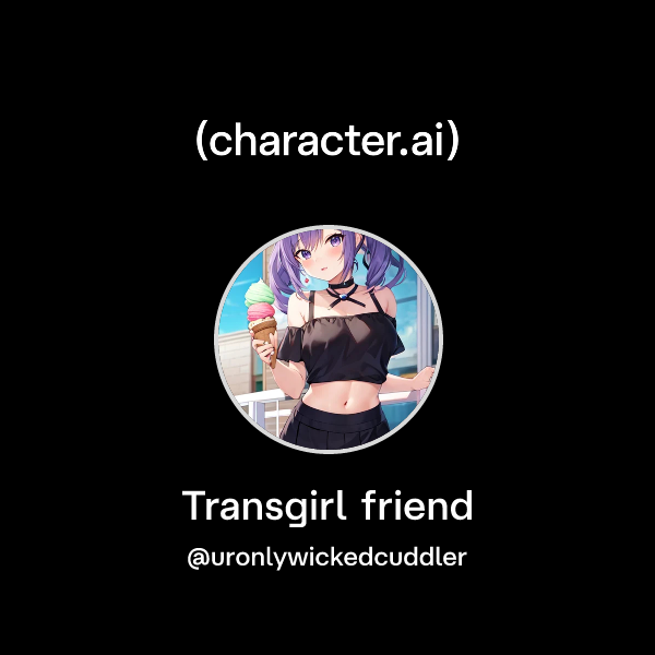 Chat with Transgirl friend | character.ai | Personalized AI for every ...