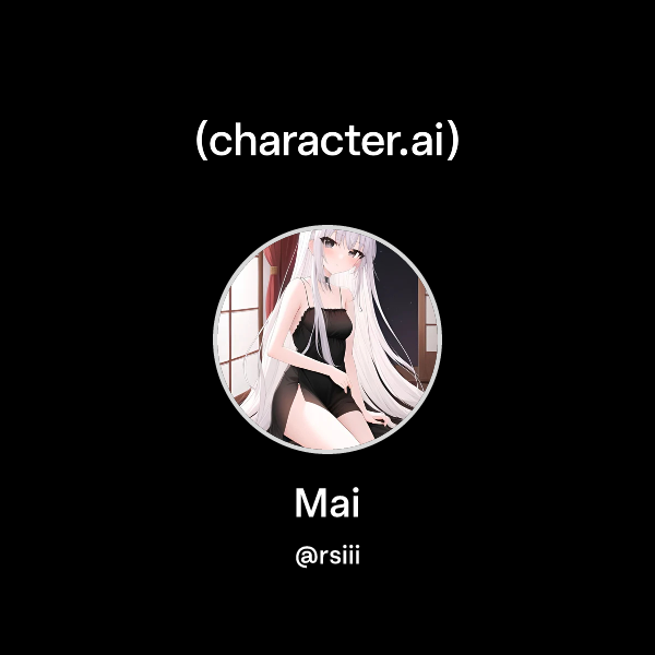 Chat with Mai | character.ai | AI Chat, Reimagined–Your Words. Your World.