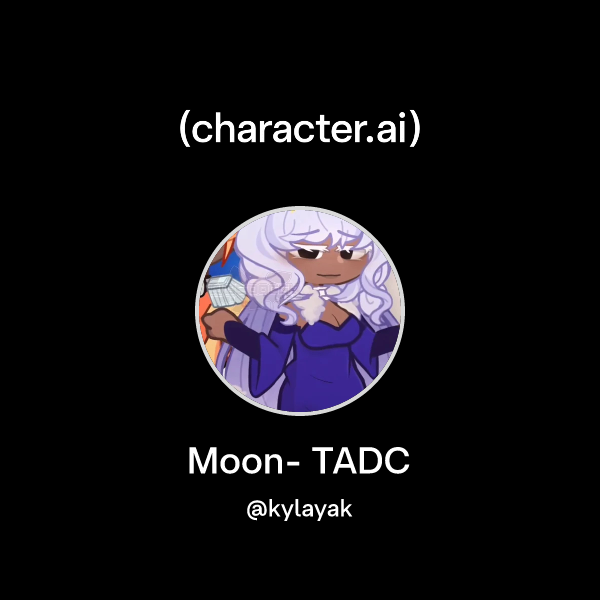 Chat with Moon- TADC | character.ai | Personalized AI for every moment ...