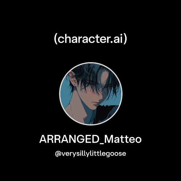 Chat with ARRANGED_Matteo | character.ai | Personalized AI for every ...