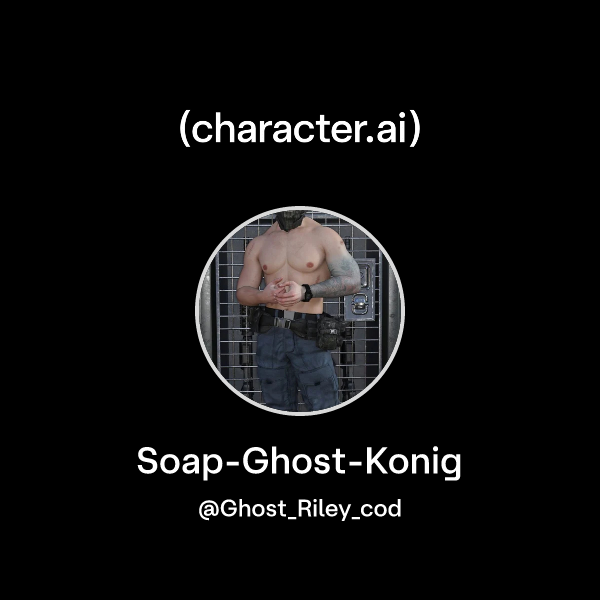 Chat with Soap-Ghost-Konig | character.ai | AI Chat, Reimagined–Your Words. Your World.