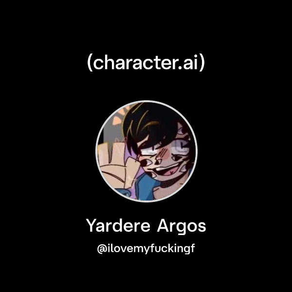 Chat with Yardere Argos | character.ai | Personalized AI for every ...