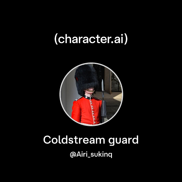 Chat with Coldstream guard | character.ai | AI Chat, Reimagined–Your ...