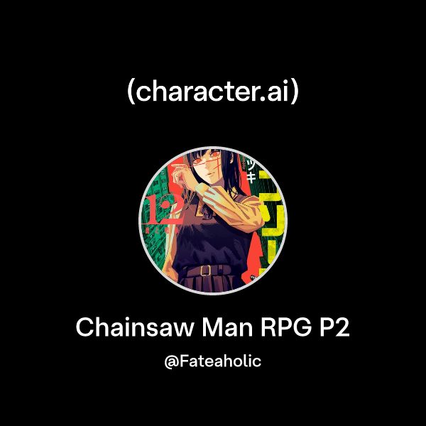 Chat with Chainsaw Man RPG P2 | character.ai | AI Chat, Reimagined–Your Words. Your World.