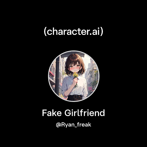 Chat with Fake Girlfriend | character.ai | AI Chat, Reimagined–Your ...