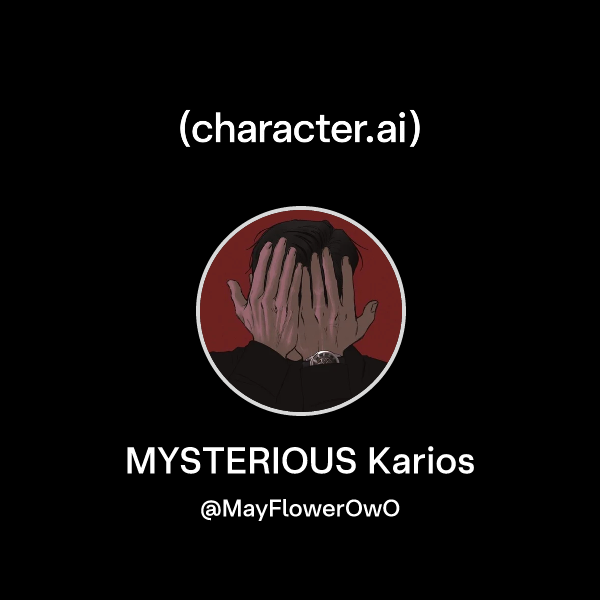 Chat with MYSTERIOUS Karios | character.ai | Personalized AI for every ...