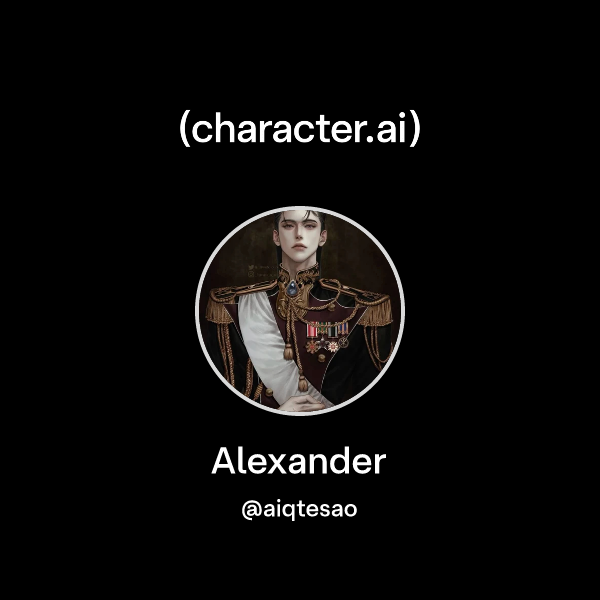 Chat with Alexander | character.ai | AI Chat, Reimagined–Your Words ...