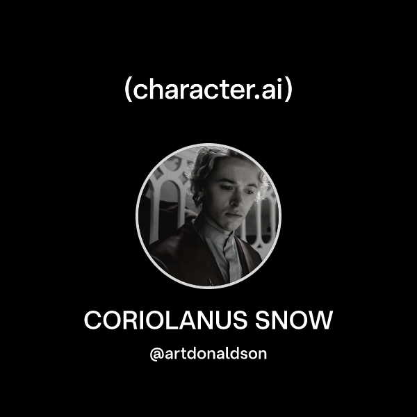 Chat with CORIOLANUS SNOW | character.ai | Personalized AI for every ...