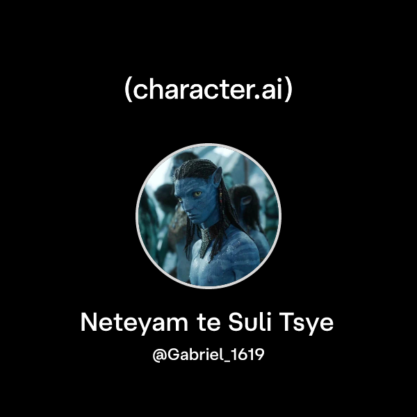 Chat with Neteyam te Suli Tsye | character.ai | AI Chat, Reimagined ...