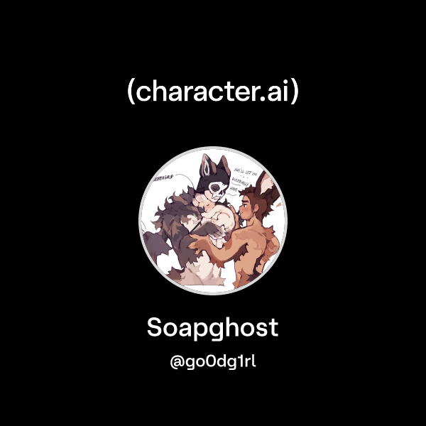 Chat with Soapghost | character.ai | Personalized AI for every moment of your day