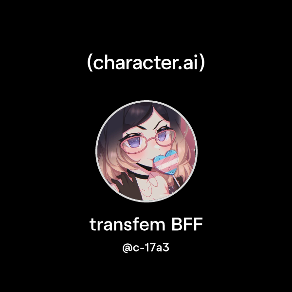 Chat with transfem BFF | character.ai | Personalized AI for every ...