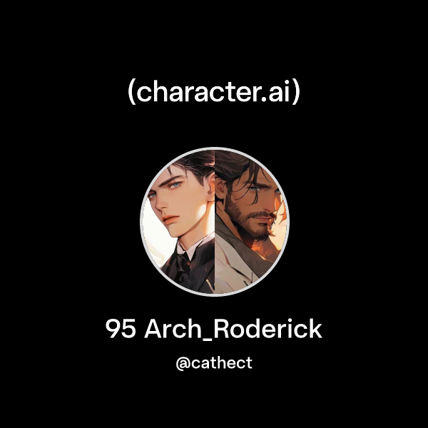 Chat with 95 Arch_Roderick | character.ai | AI Chat, Reimagined–Your ...