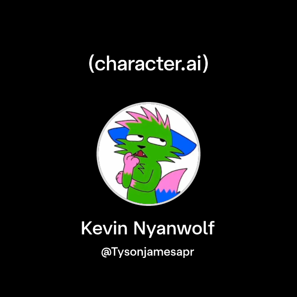 Chat with Kevin Nyanwolf | character.ai | AI Chat, Reimagined–Your ...