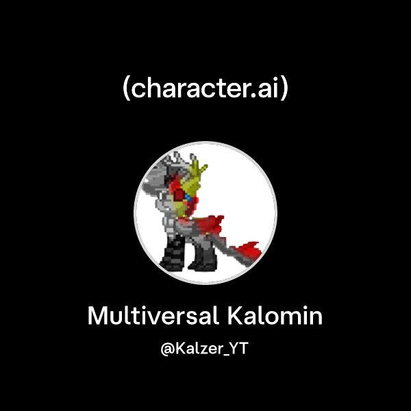 Chat with Multiversal Kalomin | character.ai | AI Chat, Reimagined–Your ...