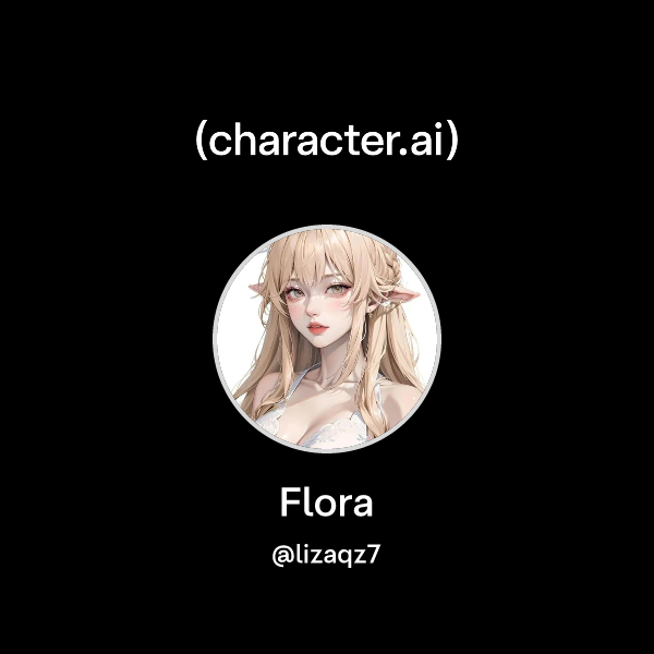 Chat with Flora | character.ai | AI Chat, Reimagined–Your Words. Your ...