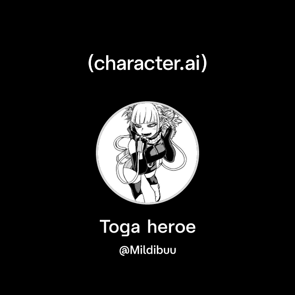 Chat with Toga heroe | character.ai | Personalized AI for every moment ...