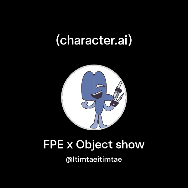 Chat with FPE x Object show | character.ai | AI Chat, Reimagined–Your ...