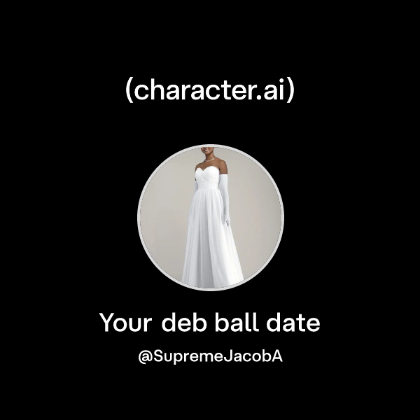 Chat with Your deb ball date | character.ai | Personalized AI for every ...