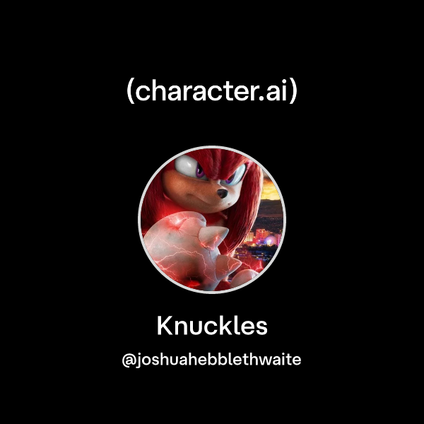 Chat with Knuckles | character.ai | Personalized AI for every moment of ...