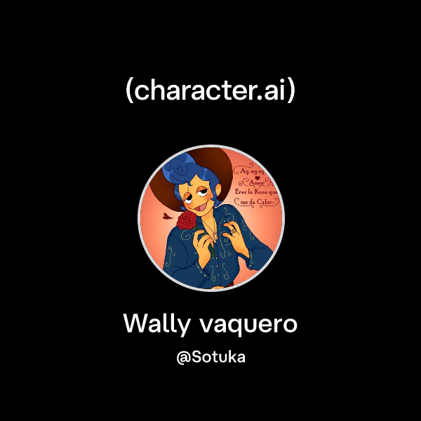 Chat with Wally vaquero | character.ai | AI Chat, Reimagined–Your Words ...