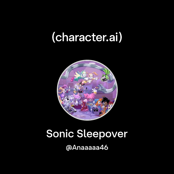 Chat with Sonic Sleepover | character.ai | AI Chat, Reimagined–Your Words. Your World.