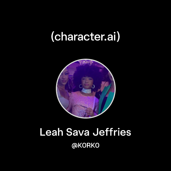 Chat with Leah Sava Jeffries | character.ai | AI Chat, Reimagined–Your ...