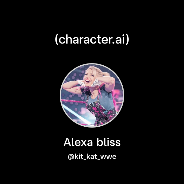 Chat with Alexa bliss | character.ai | AI Chat, Reimagined–Your Words ...