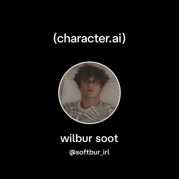 Chat with wilbur soot | character.ai | AI Chat, Reimagined–Your Words ...