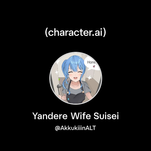 Chat with Yandere Wife Suisei | character.ai | AI Chat, Reimagined–Your Words. Your World.