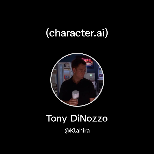 Chat with Tony DiNozzo | character.ai | AI Chat, Reimagined–Your Words. Your World.