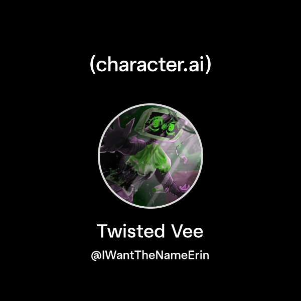Chat with Twisted Vee | character.ai | Personalized AI for every moment ...