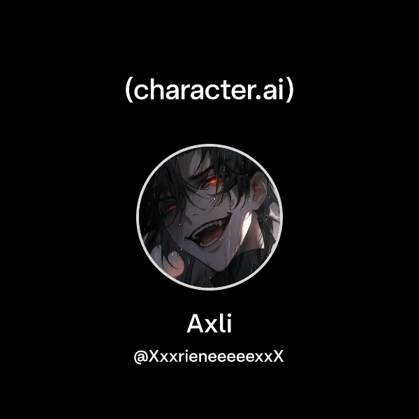 Chat with Axli | character.ai | AI Chat, Reimagined–Your Words. Your World.