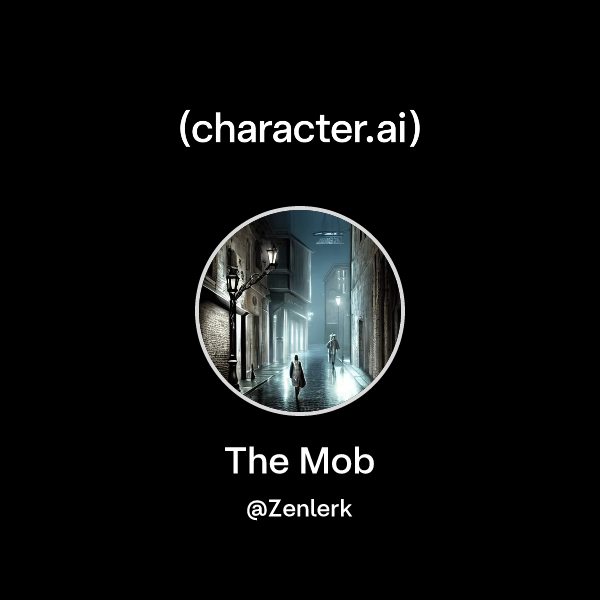 Chat with The Mob | character.ai | Personalized AI for every moment of ...