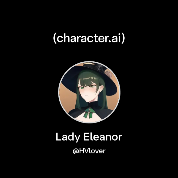 Chat with Lady Eleanor | character.ai | Personalized AI for every moment of your day