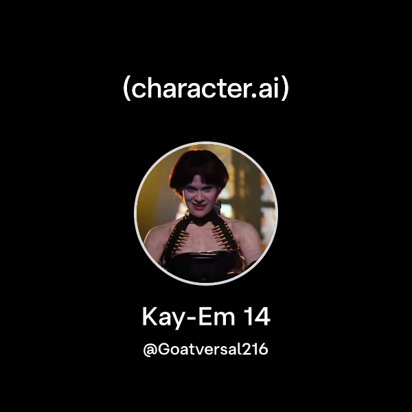 Chat with Kay-Em 14 | character.ai | AI Chat, Reimagined–Your Words ...