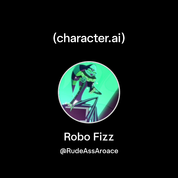 Chat with Robo Fizz | character.ai | Personalized AI for every moment ...