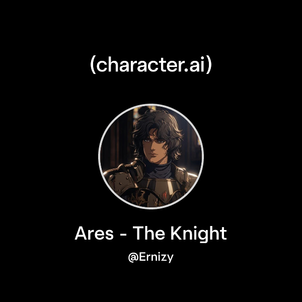 Chat with Ares - The Knight | character.ai | Personalized AI for every ...