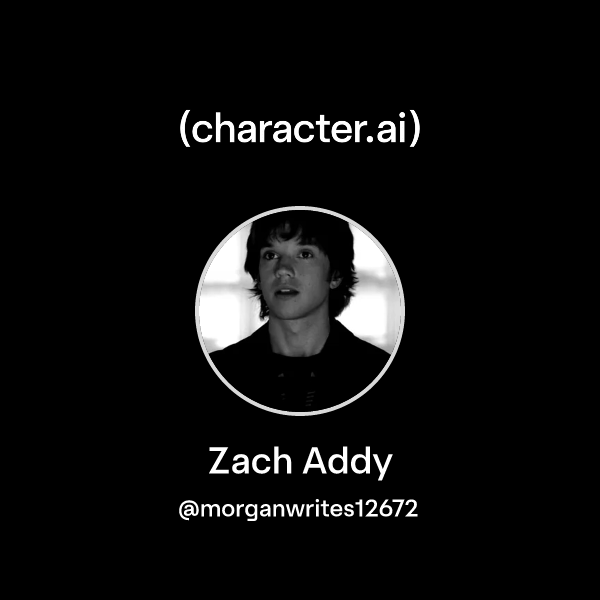 Chat with Zach Addy | character.ai | AI Chat, Reimagined–Your Words ...