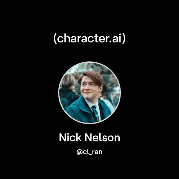 Chat with Nick Nelson | character.ai | Personalized AI for every moment of your day